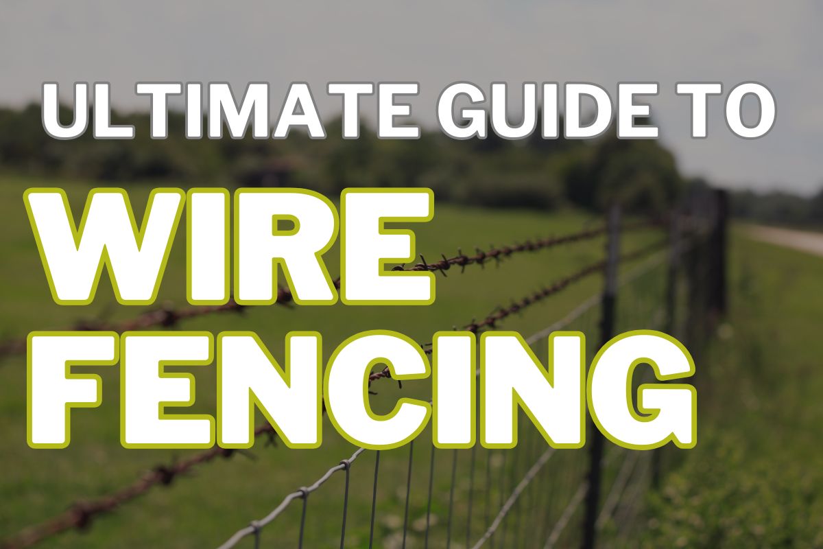 Ultimate Guide To Wire Fencing – Purity Feed